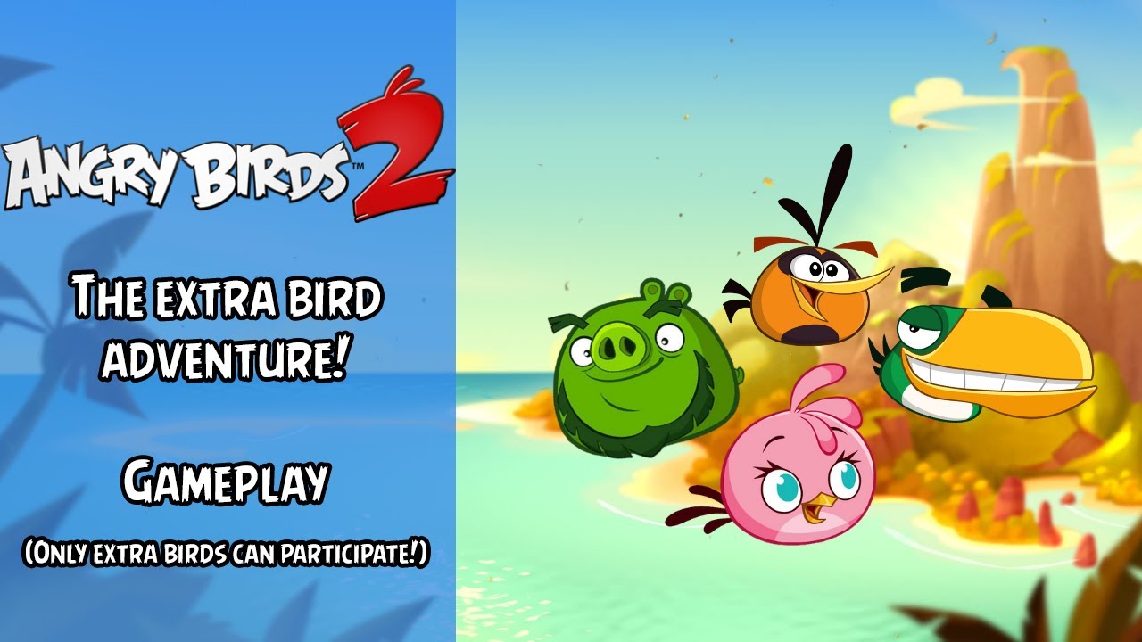 The Extra Bird Adventure! | Angry Birds 2 Gameplay | All Levels | ABGFT ...
