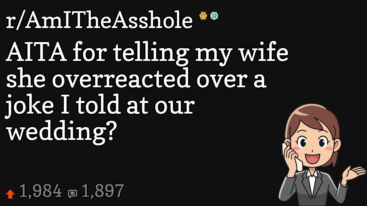 AITA for telling my wife she overreacted over a joke I told at our ...