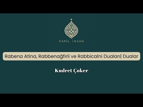 Rabbena Atina Rabbenağfirli ve Rabbicalni Duaları | Dualar