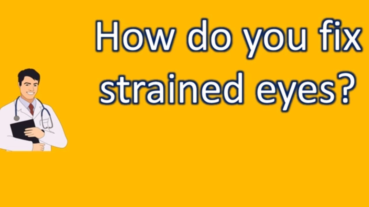 How do you fix strained eyes ? | Health Channel - YouTube
