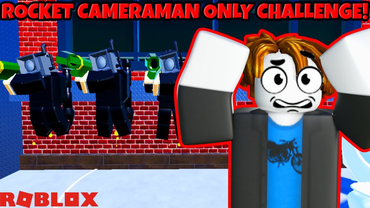 ROCKET CAMERAMAN ONLY CHALLENGE IN ROBLOX TOILET TOWER DEFENSE! - YouTube
