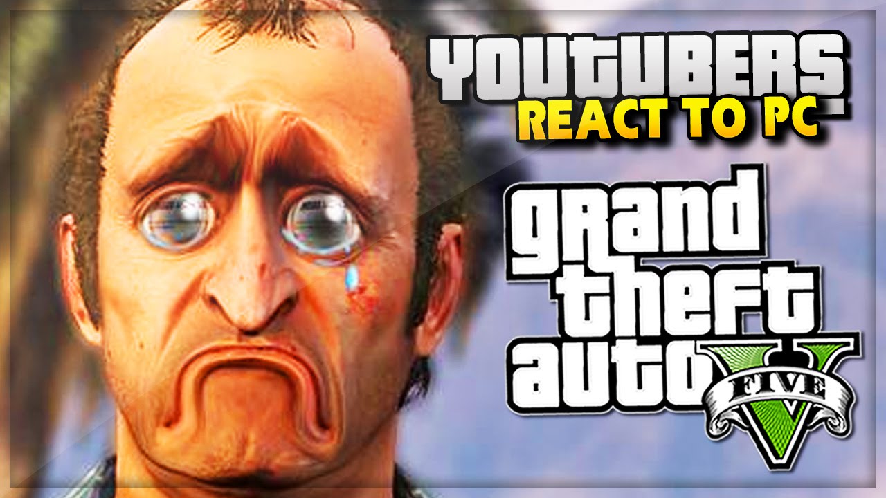 Youtubers Rage/Reaction to GTA V PC Delayed - (GTA 5 Online Funny ...
