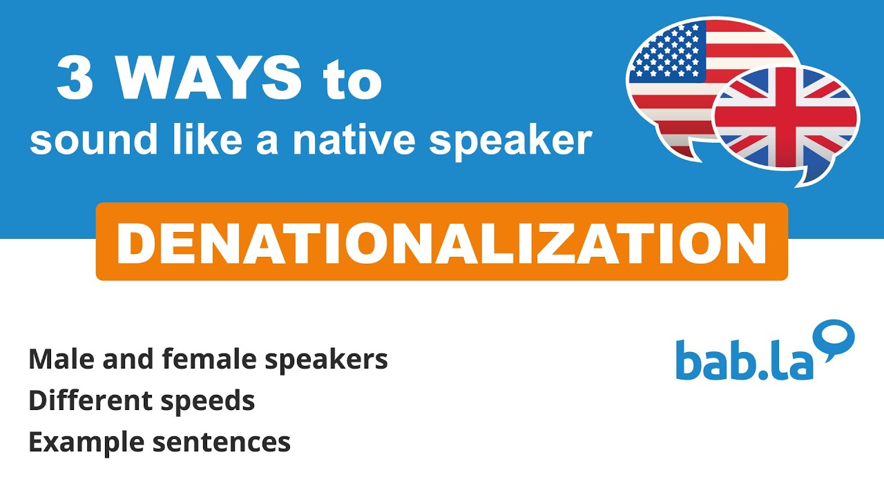 DENATIONALIZATION pronunciation | Improve your language with bab.la ...