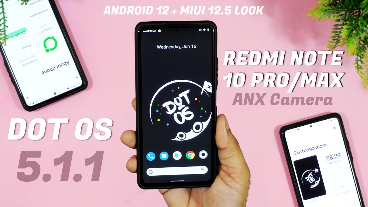 Dot OS 5.1.1 official for Redmi Note 10 Pro/Max, Anx Camera, Android 12 ...