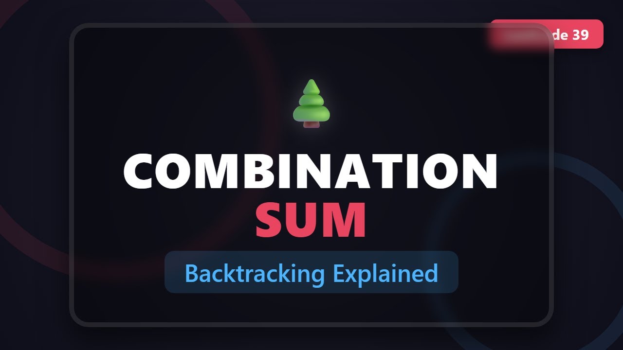 Combination Sum - Backtracking Algorithm Explained (LeetCode 39) - YouTube