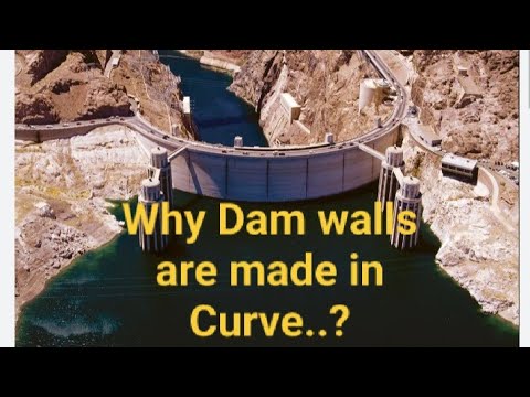 Why the Main Dam Body is Made Curved with a Larger Bottom : # ...
