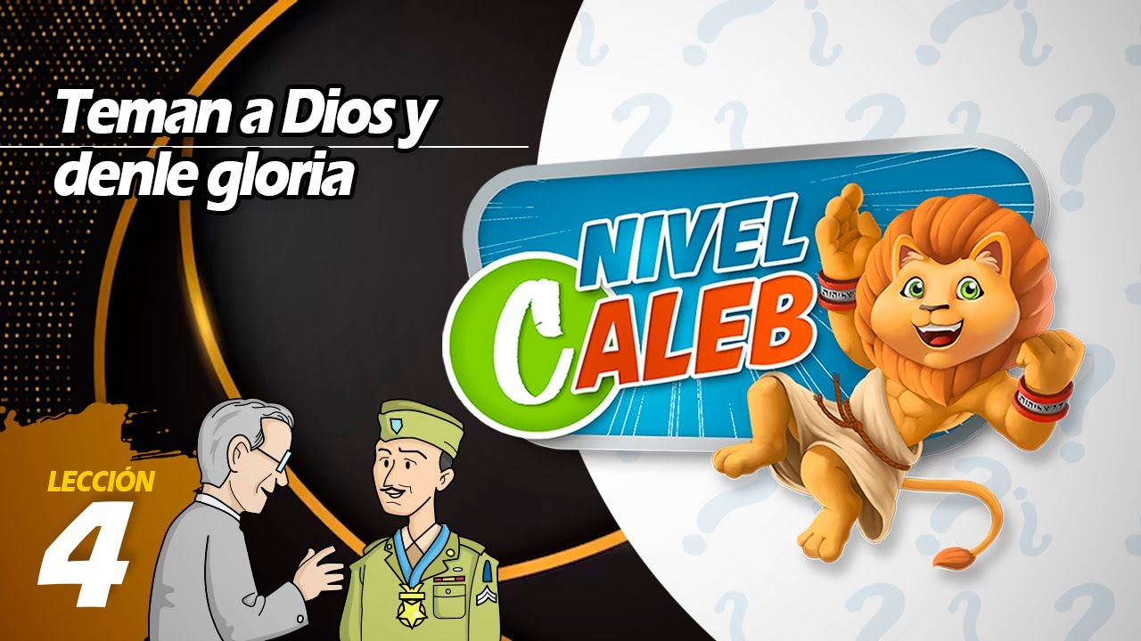 Teman a Dios y denle gloria | Lección 4 | Nivel Caleb | Preguntas de la ...