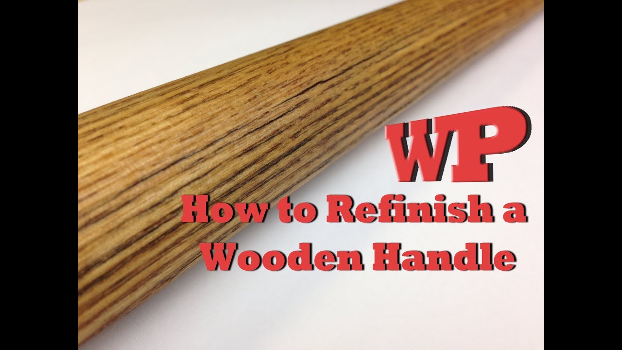 How to Refinish a Wooden Handle - YouTube