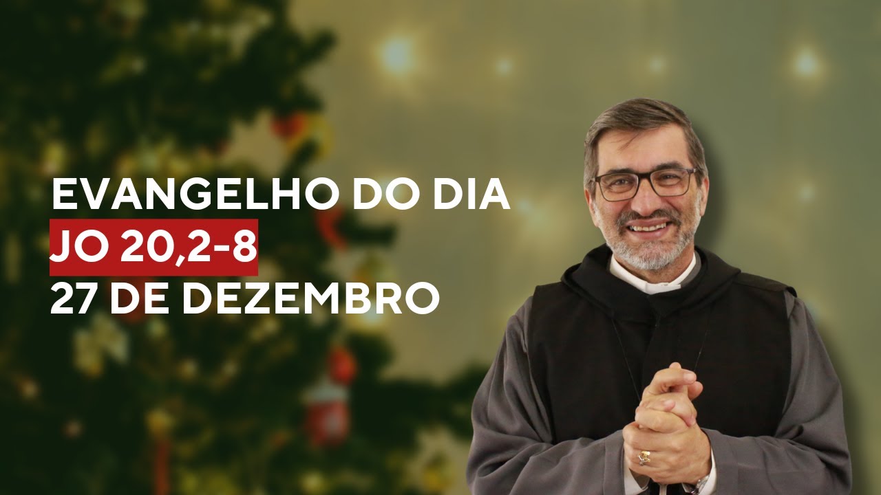 EVANGELHO DO DIA | 27/12/2025 | Jo 20,2-8 - YouTube