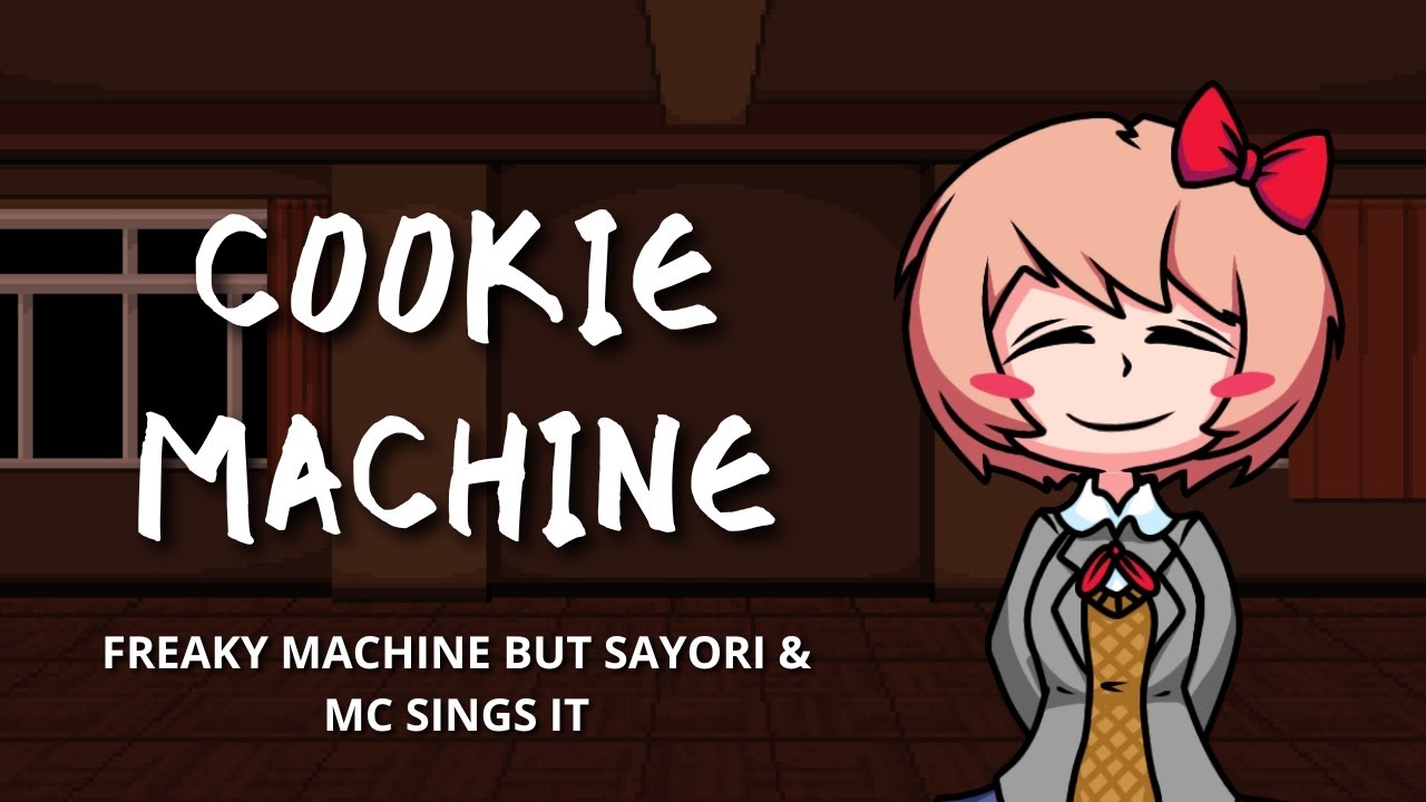 Cookie Machine (Freaky Machine but Sayori & MC sing it) [Indie Cross ...