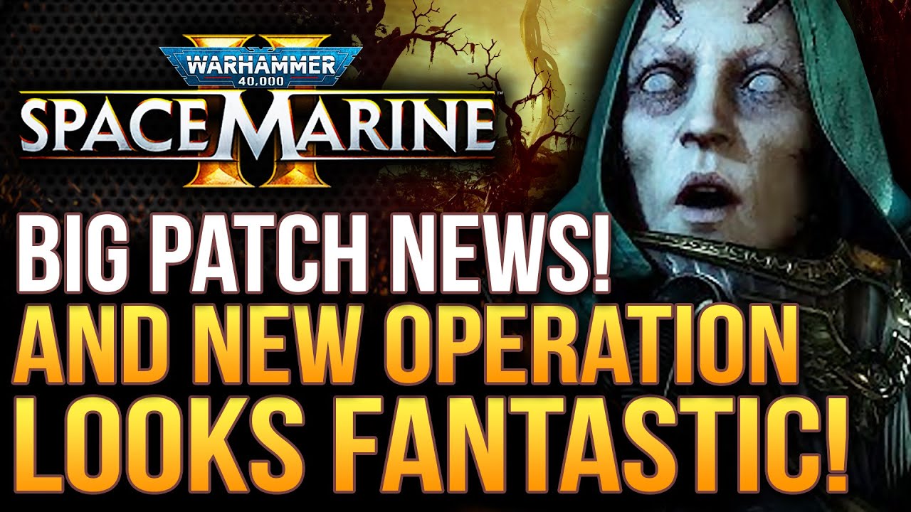 Warhammer 40K Space Marine 2 - Finally! Big Patch News! 7th Operation Looks CRAZY! Big DLC ...