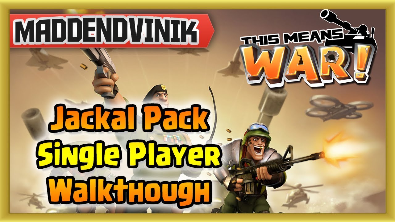 This Means WAR! - Jackal Pack Single Player Walkthough - YouTube