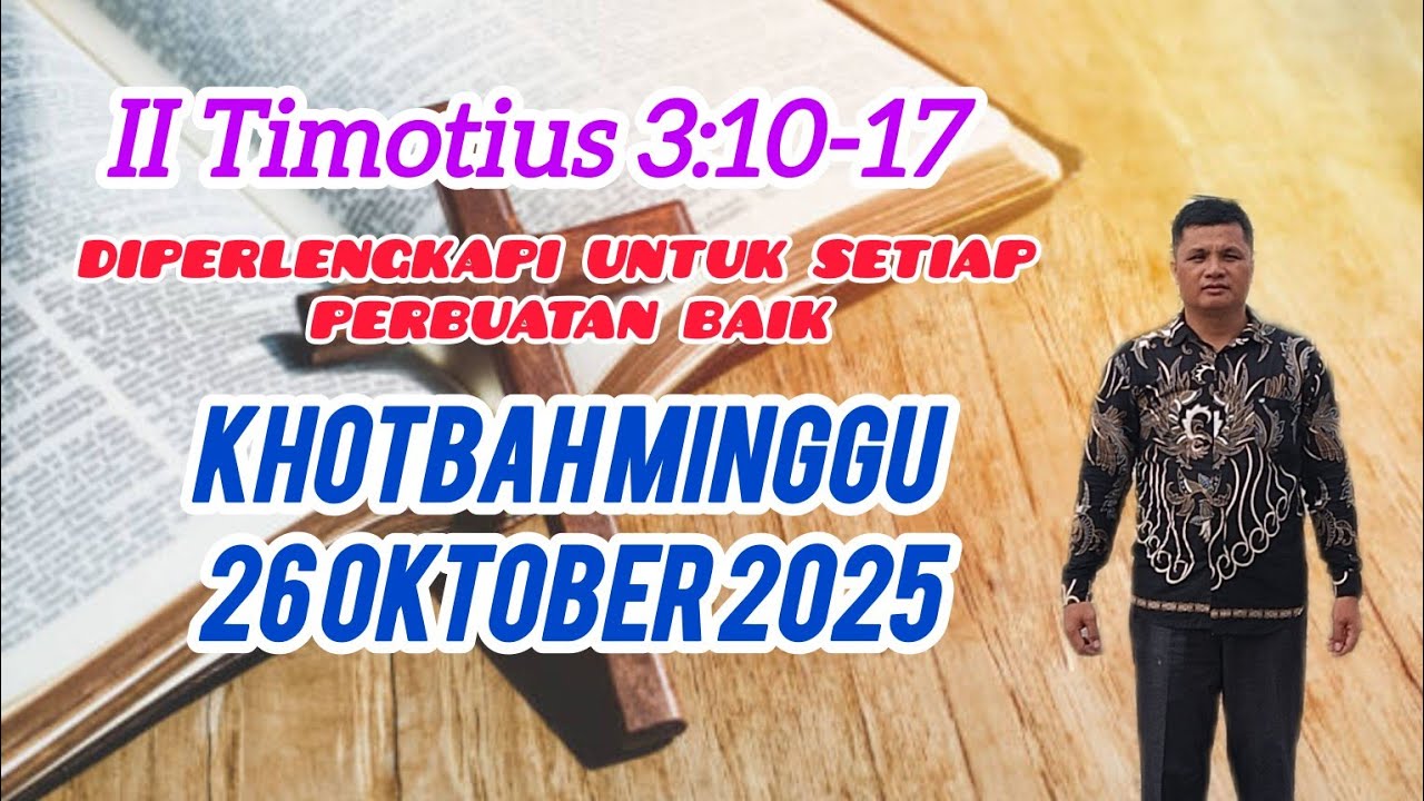 2 Timotius 3:10-17 ll khotbah Minggu 26 Oktober 2025 ll DIPERLENGKAPI ...