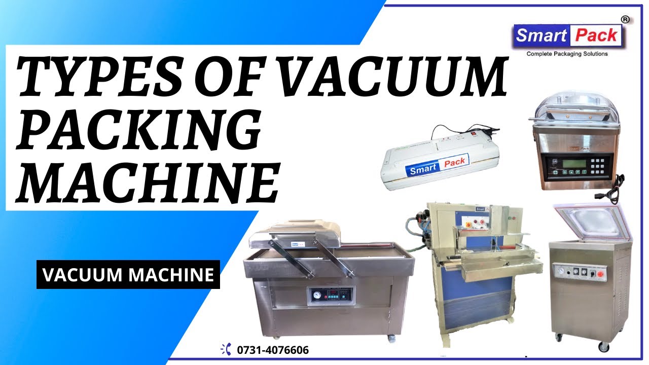 TYPES VACUUM PACKAGING MACHINE CONTACT- +91 9109108483 - YouTube
