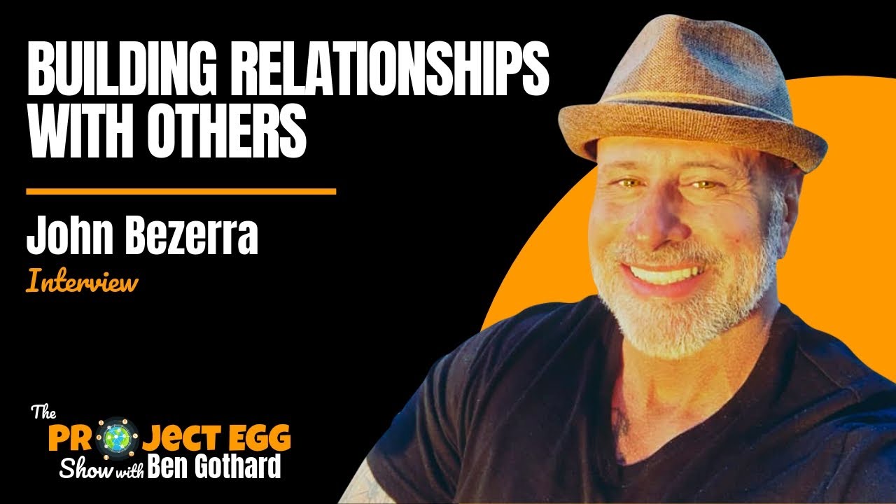 Building Relationships With Others: John Bezerra - YouTube