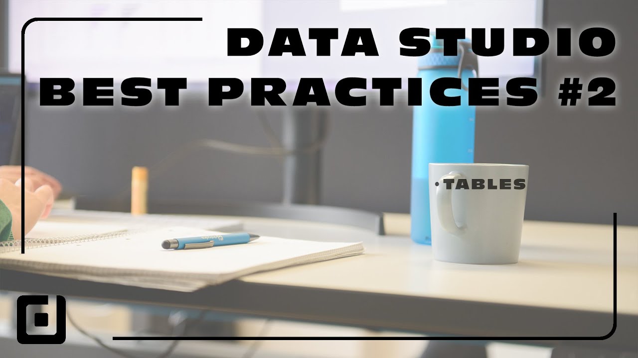 Data Studio BEST Practices #2 - Tables - YouTube