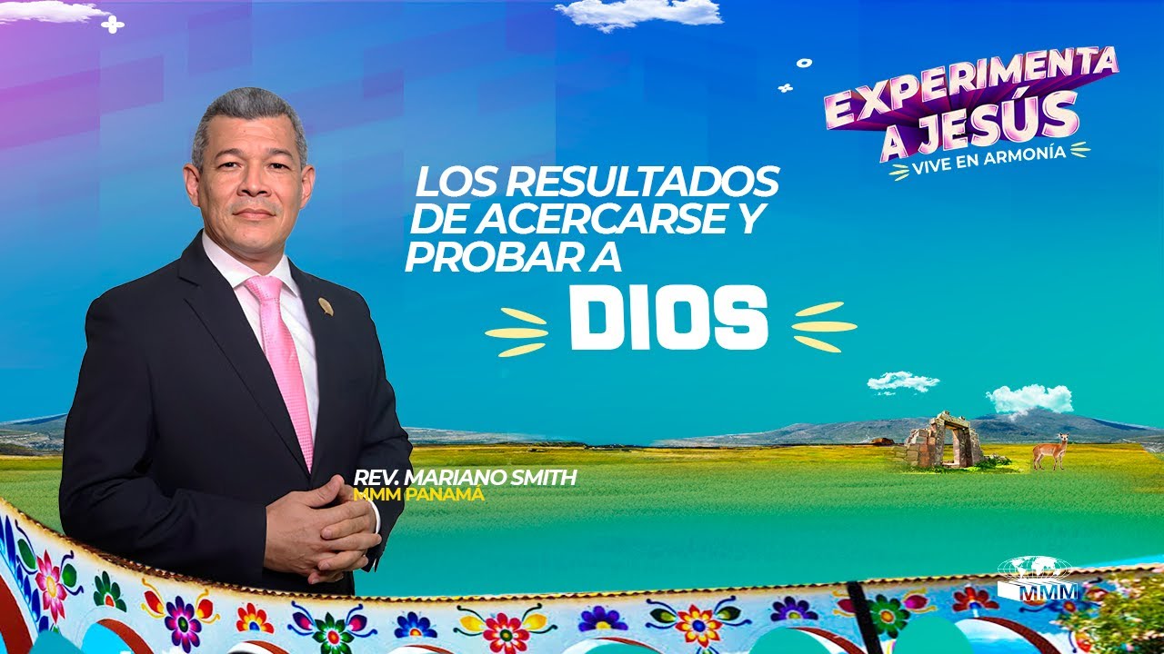 REV MARIANO SMITH "LOS RESULTADOS DE ACERCARSE Y PROBAR A DIOS" CJ2024 ...