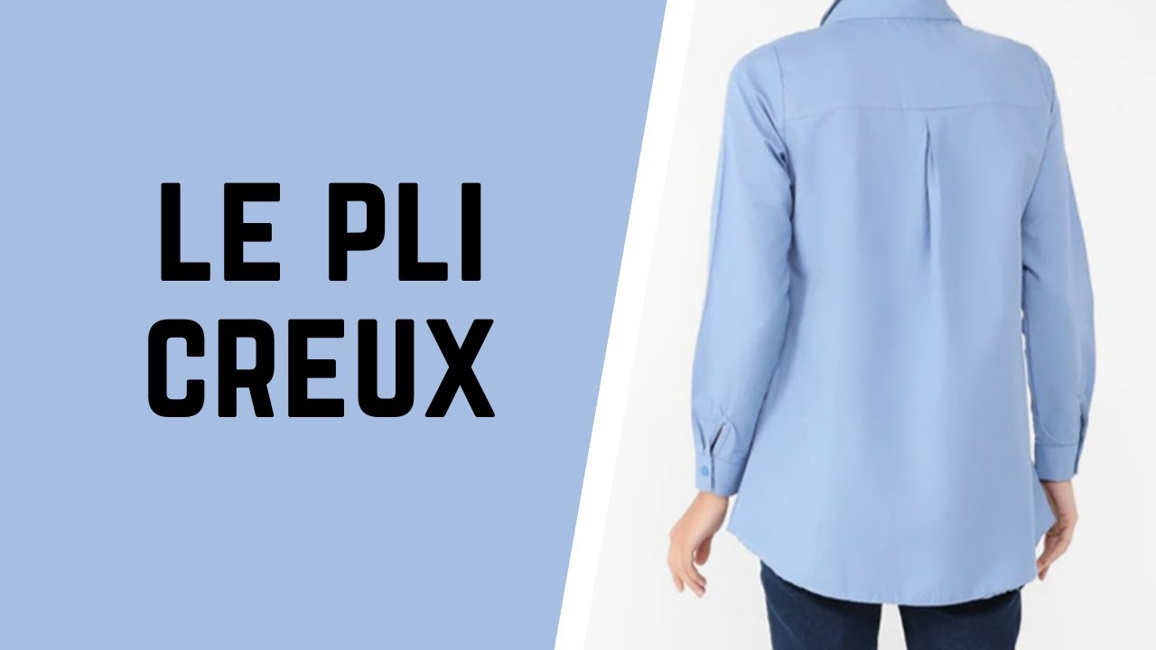 PLI CREUX SUR LE DOS D'UNE CHEMISE - YouTube