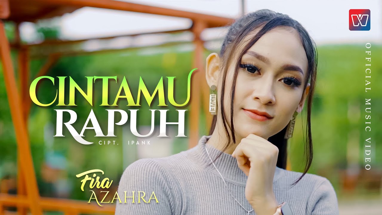 Fira Azahra | Cintamu Rapuh | Official Music Video | Lagu Terbaru 2021 ...