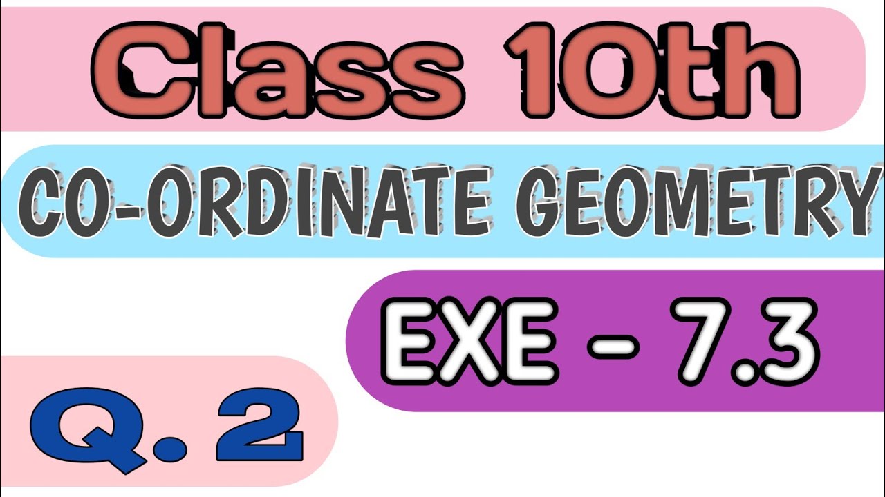 Class 10 !!! Coordinate Geometry !!! Exercise 7.3 !!! Question 2 - YouTube
