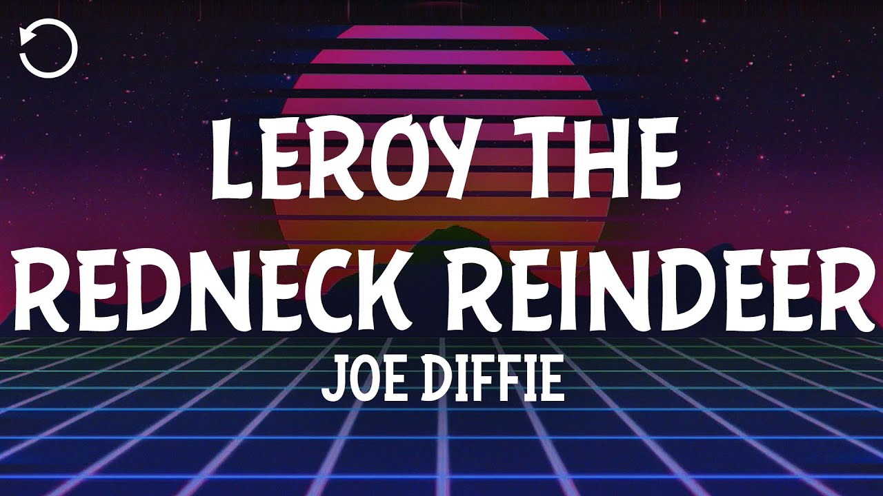 Joe Diffie - Leroy the Redneck Reindeer (Lyrics) - YouTube