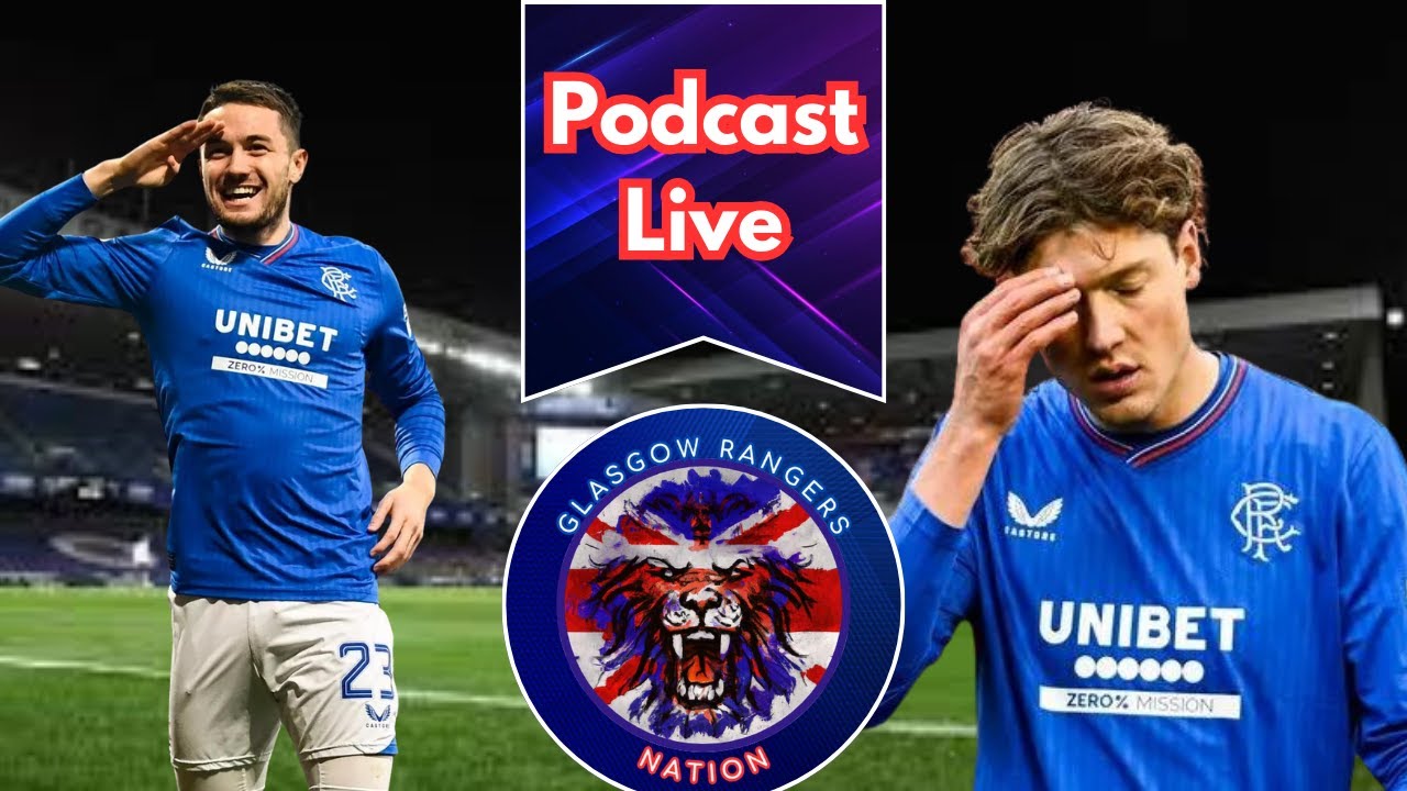 Glasgow Rangers Nation Podcast Live - YouTube