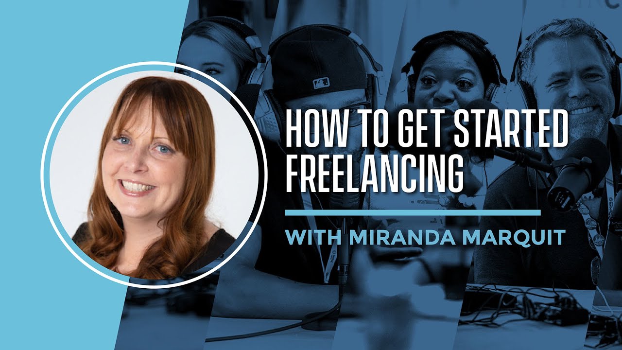 How to Get Started Freelancing with Miranda Marquit - YouTube