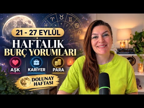 21-27 Eylül Haftasında İpler gerilebilir Dikkat!