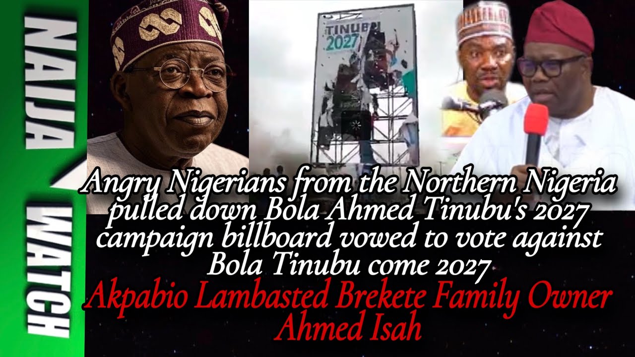 (2-1-25) Angry Northerners pulled down Tinubu's 2027 Billboard vowed to ...
