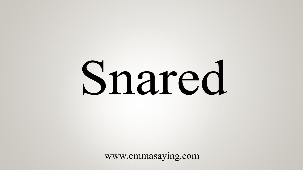 How To Say Snared - YouTube