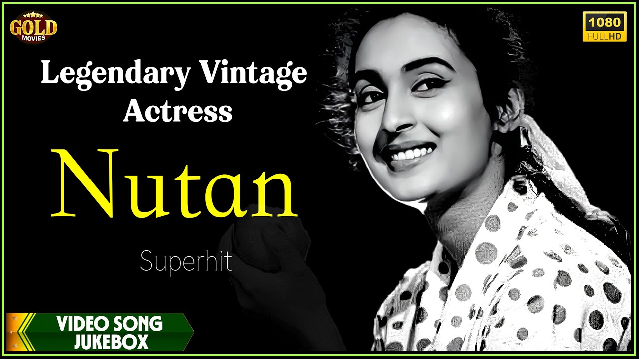 Legendary Vintage Actress Nutan Superhit Video Songs Jukebox - Hindi ...