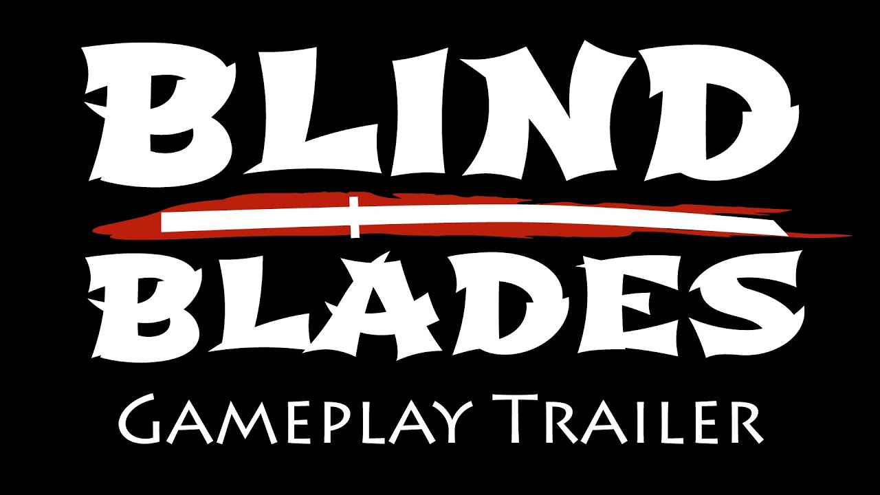 Blind Blades Gameplay Trailer - YouTube