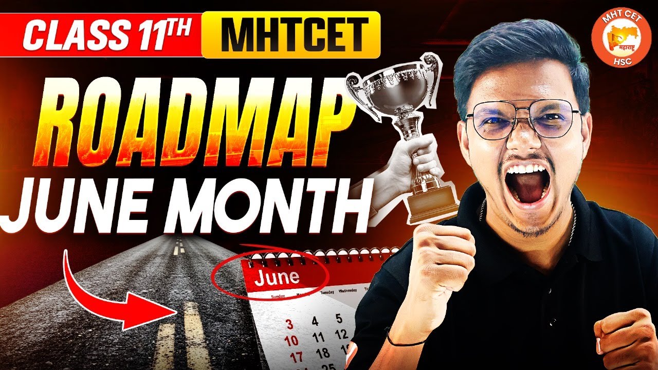Class 11 June Road Map | MHT-CET ROAD MAP June Month | Class 11 & MHT ...