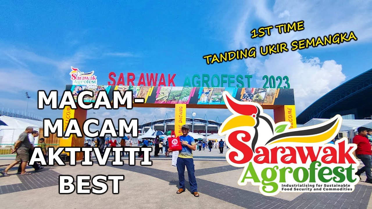 SARAWAK AGROFEST 2023 | LARGEST AGRICULTURE EXPO IN SARAWAK ...