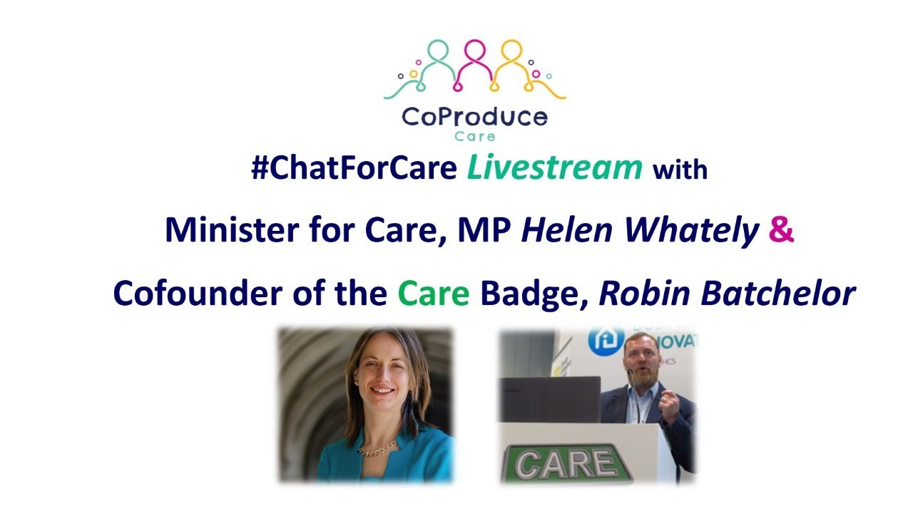 #ChatForCare with Minister for Care MP Helen Whately & Robin Batchelor ...