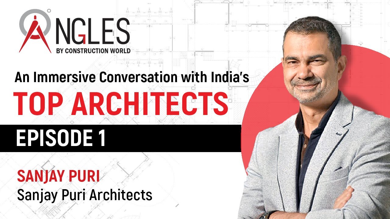 ANGLES - A deep dive with India's Top Architects | Sanjay Puri | Ep 1 ...