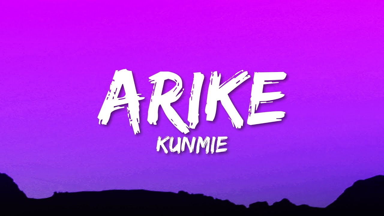 Kunmie - Arike (Lyrics) - YouTube