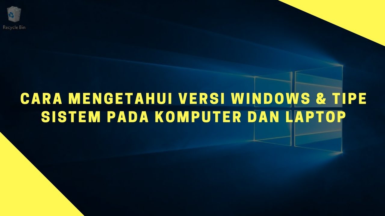 Cara Mengetahui Versi Windows dan Tipe Sistem Pada komputer dan laptop ...
