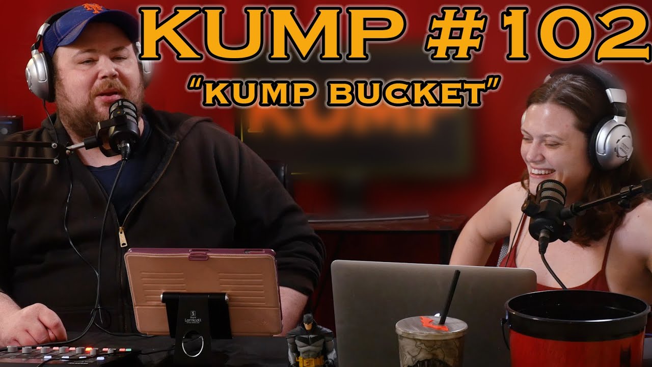 KUMP Ep.102 "Kump Bucket" - YouTube