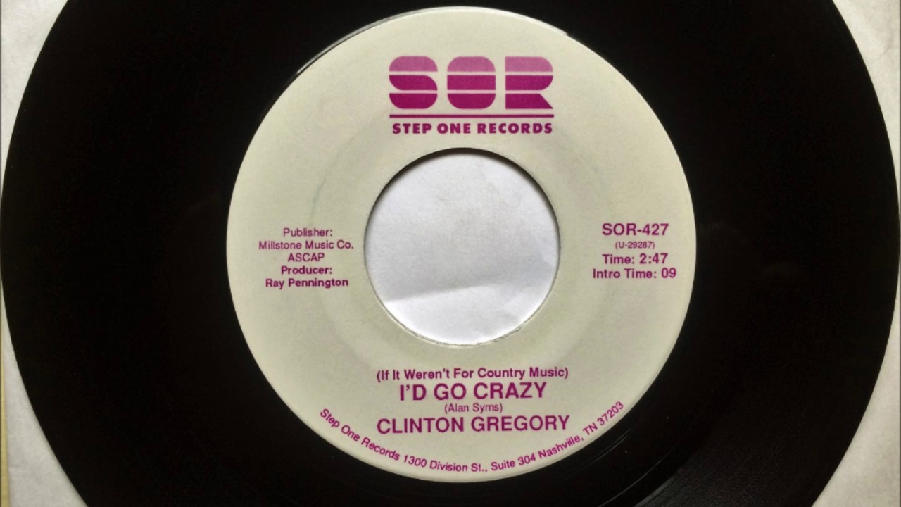 (If It Weren't For Country Music) I'd Go Crazy , Clinton Gregory , 1991 ...