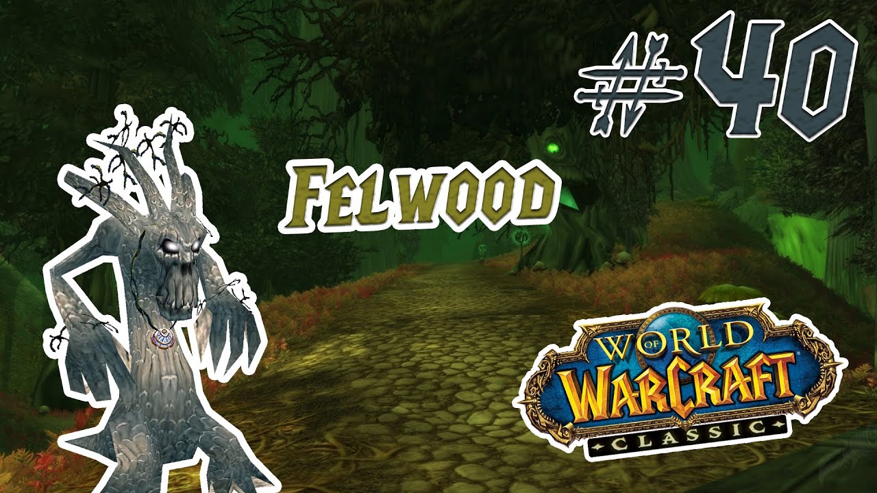WoW Classic: Felwood #40 - YouTube