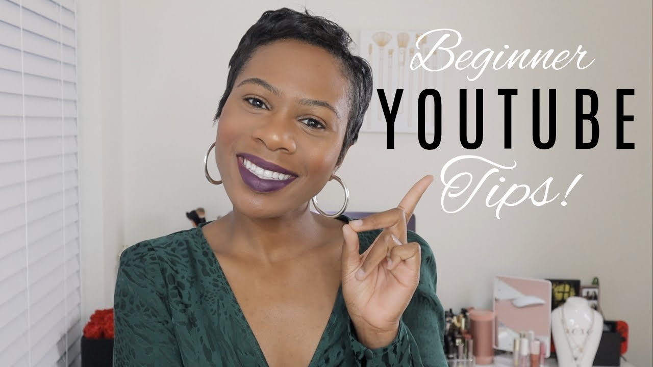 Starting A Youtube Channel| Tips For Beginners! - YouTube