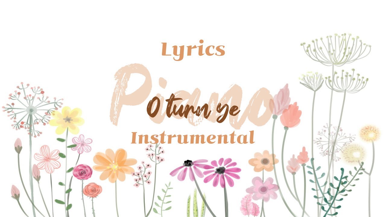 O turn ye⎮ Hymn ⎮piano ⎮instrumental⎮ Lyrics - YouTube