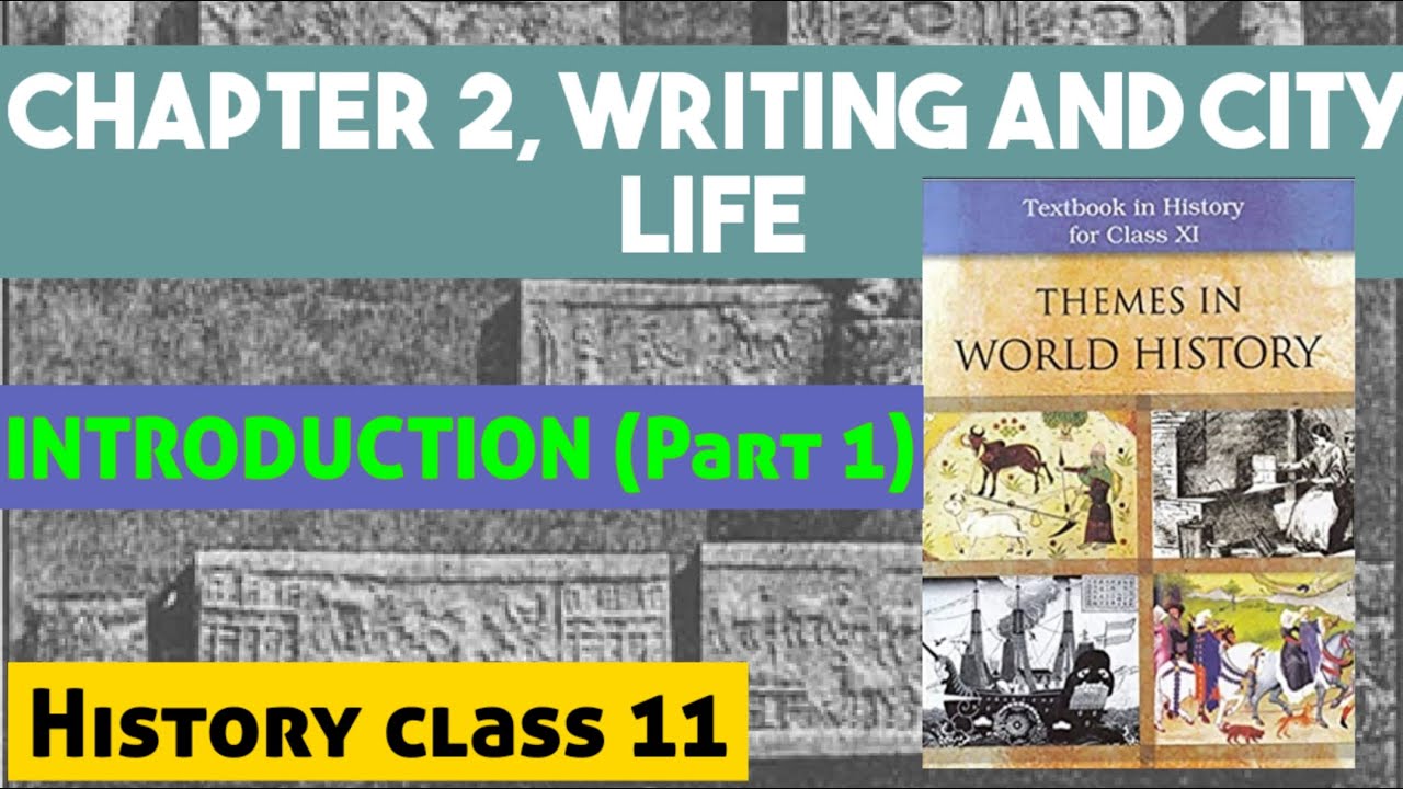 CLASS 11 HISTORY- NCERT || CH-2 WRITING AND CITY LIFE || PART-1 || The ...