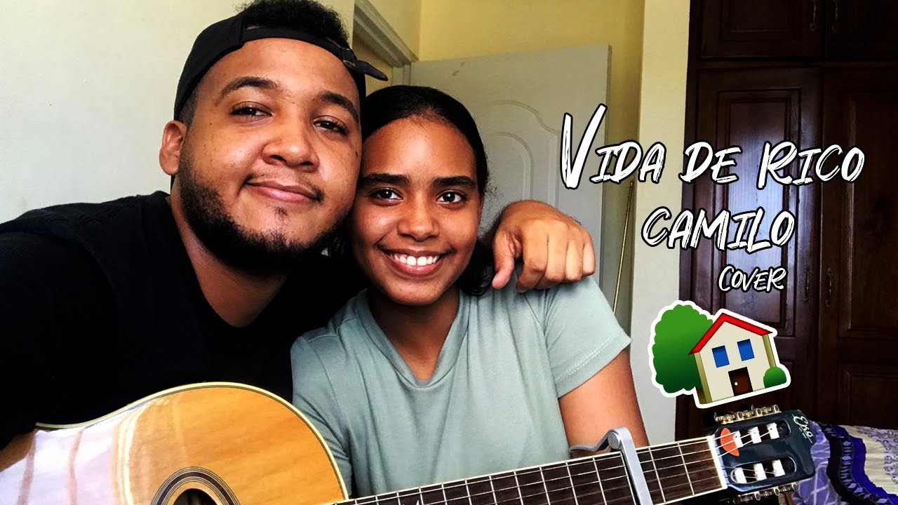 Caro y Wil - Vida de rico 🏠 cover (Camilo) - YouTube