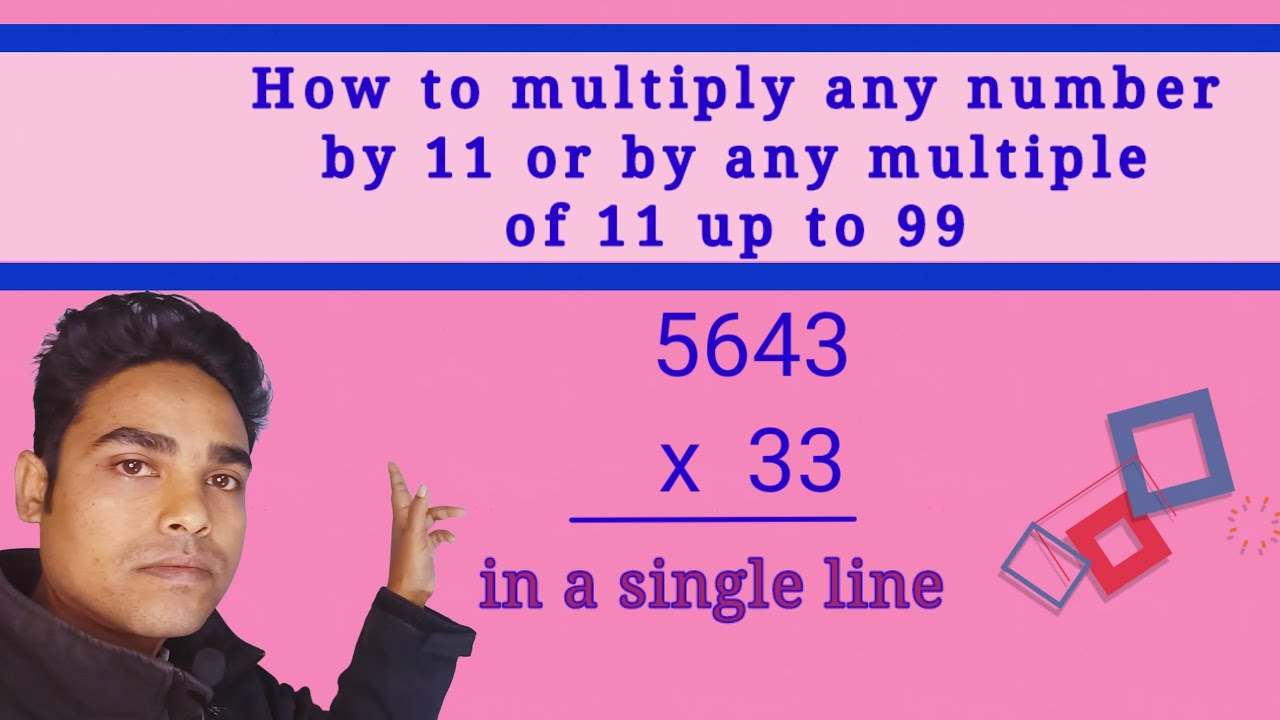 Multiplication Trick ( Any number by 11 or multiple of 11 up to 99 ...