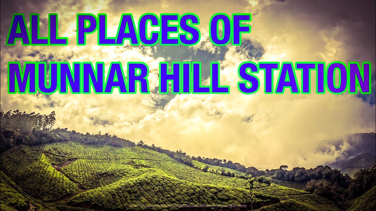 ALL POINTS OF MUNNAR hILL STATION || munnar || kerala || india ...