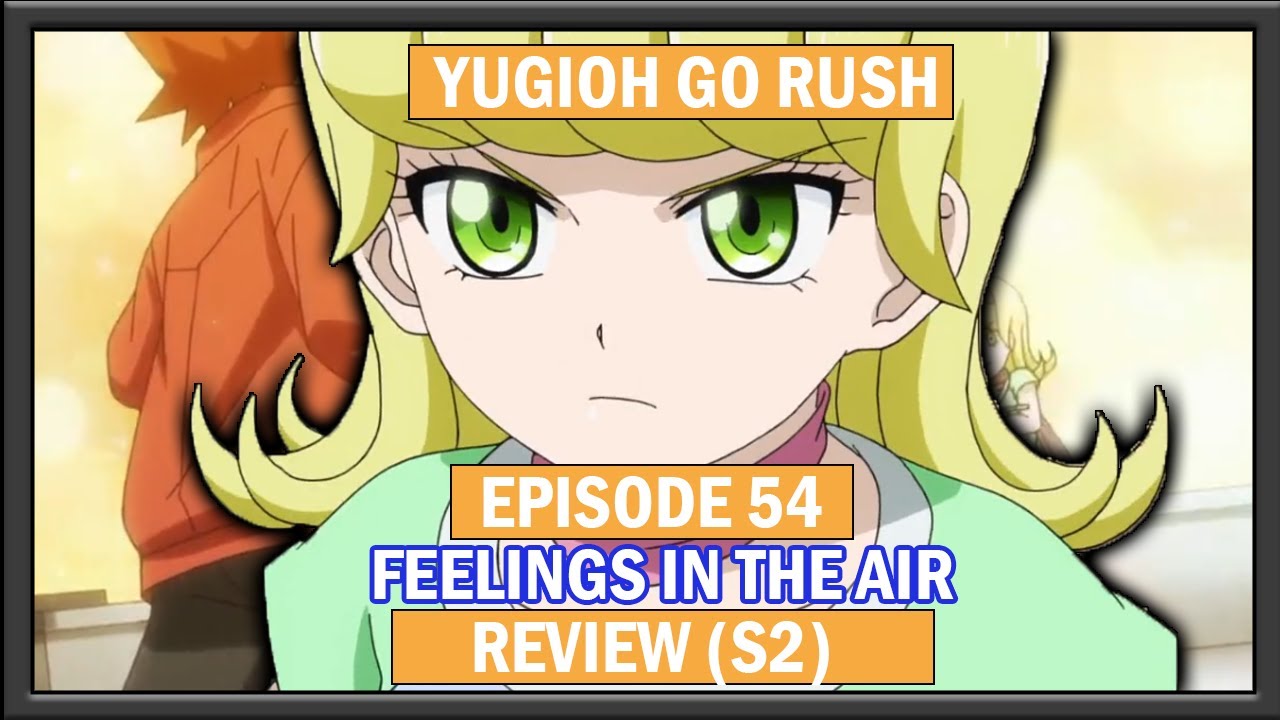 Yugioh Go Rush Episode 54 review - YouTube