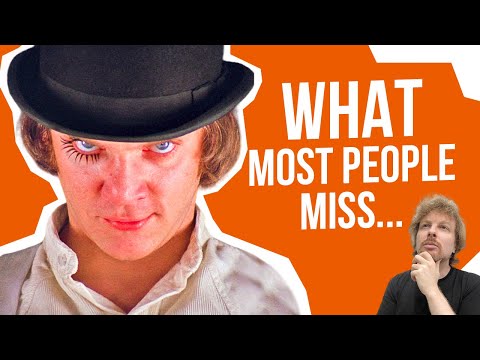 It Took Me 20 Years to Understand A Clockwork Orange
