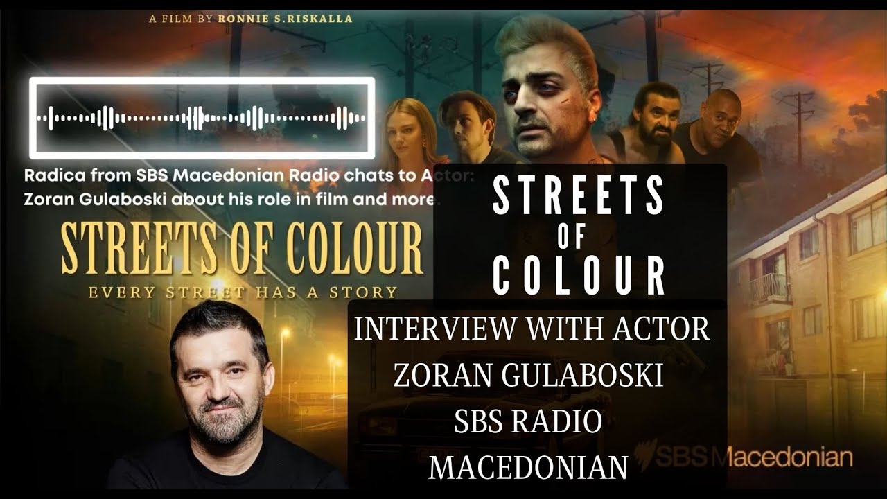 Streets of Colour | INTERVIEW WITH ACTOR: ZORAN GULABOSKI: SBS Radio ...